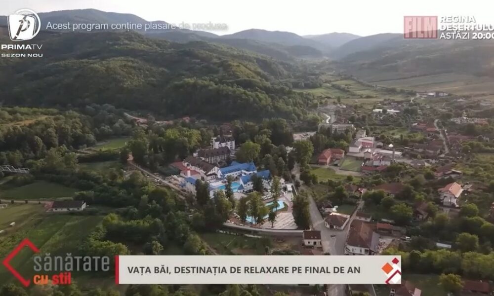 Staţiunea Vaţa Băi, destinaţia ideală pentru relaxare şi deconectare în ...