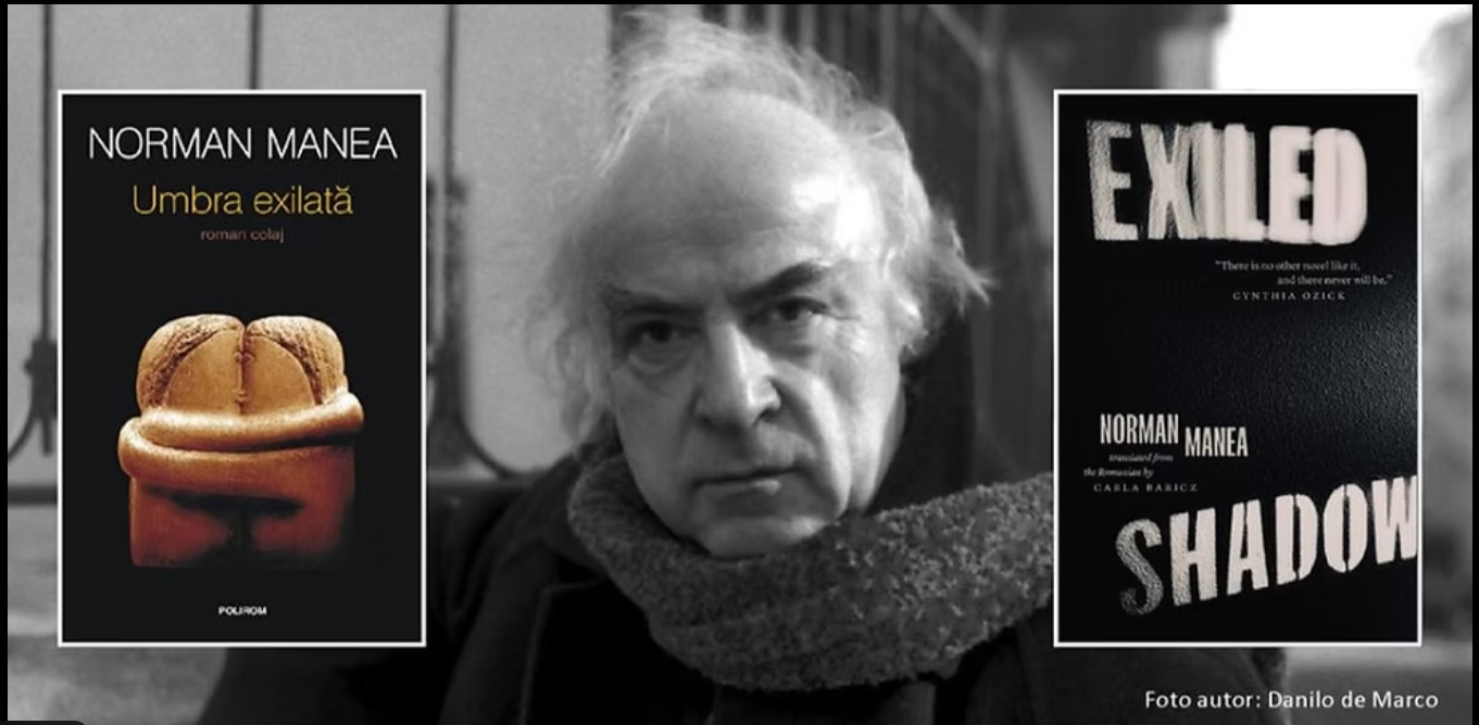 INTERVIU Norman Manea, scriitor: Viața în exil presupune o fragmentare ...